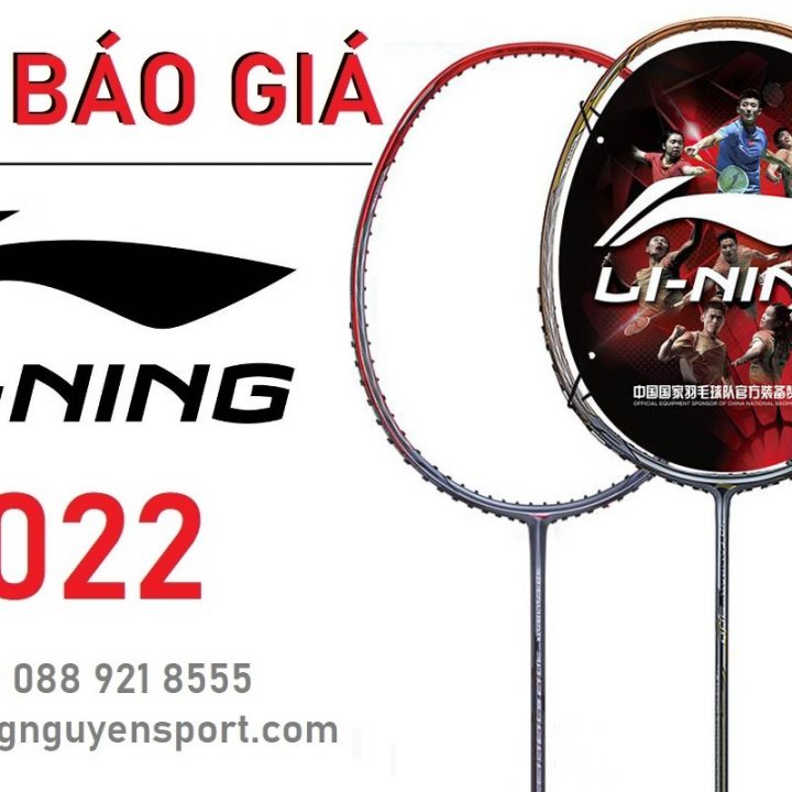 » Vợt Cầu Lông Li-Ning 2022 (Bảng Báo Giá Mới Nhất)